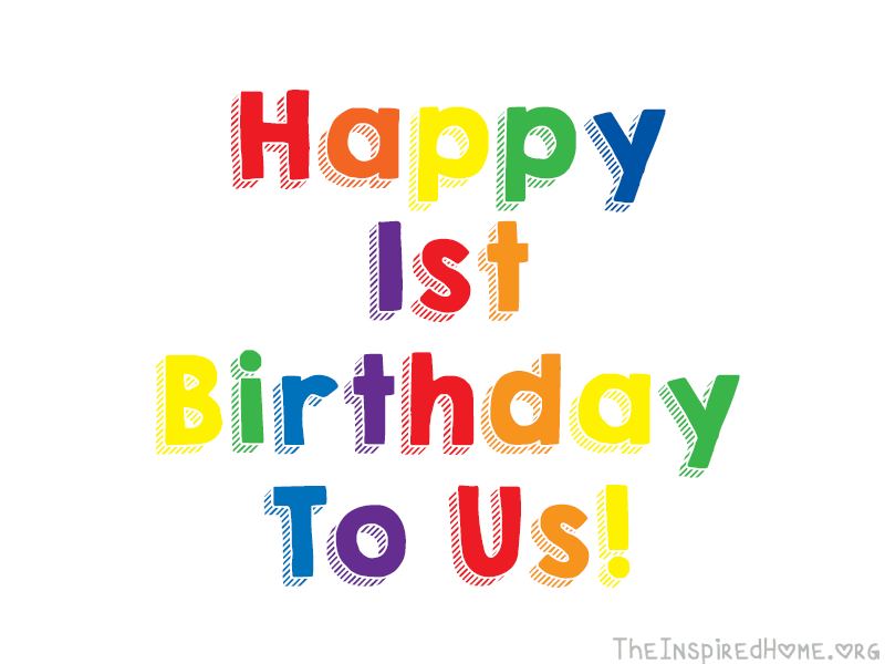 It's Our First Birthday! • The Inspired Home